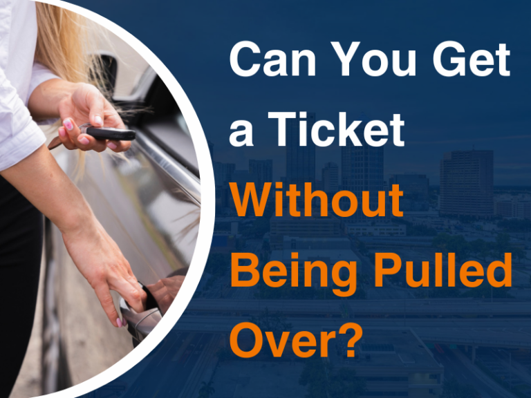 Can You Get a Ticket Without Being Pulled Over